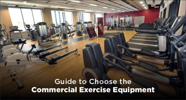The Ultimate Guide to Choosing Commercial Exercise Equipment